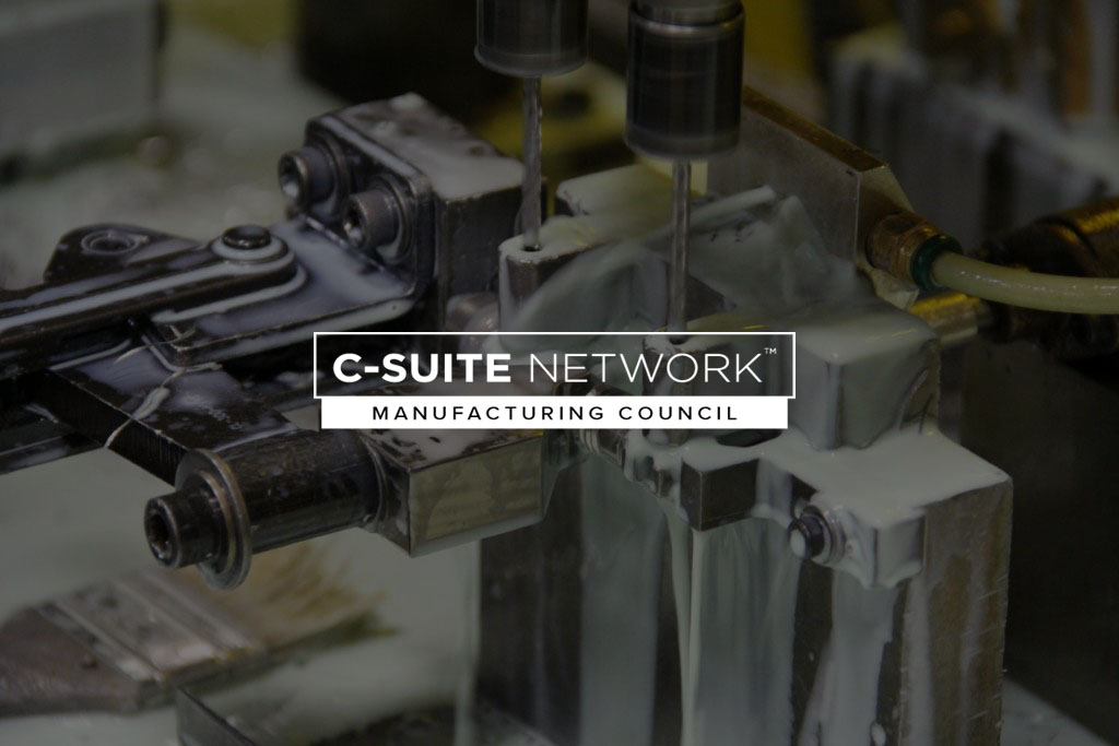 Manufacturing Council - C-Suite Network™