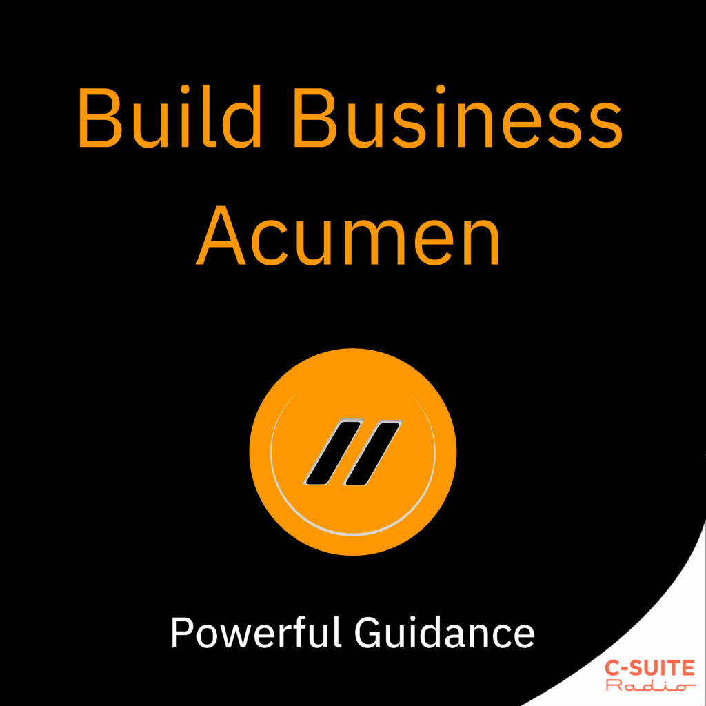 Build Business Acumen Podcast | C-Suite Network