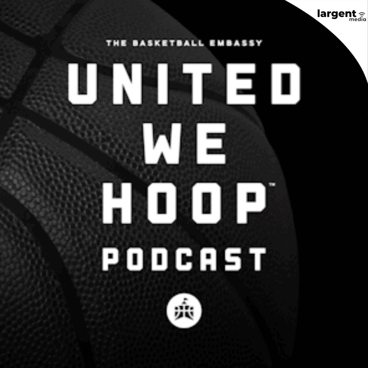 United We Hoop – The Basketball Embassy Podcast | C-Suite Network