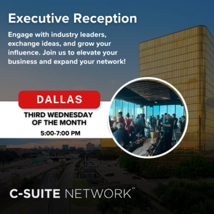 C-SUITE NETWORK™ Executive Reception (Dallas) | C-Suite Network